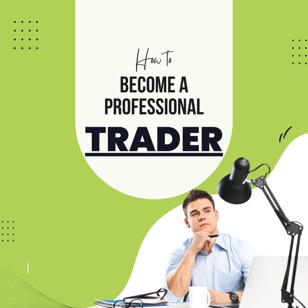 How to Become a Professional Trader - Cashbackcloud Blog