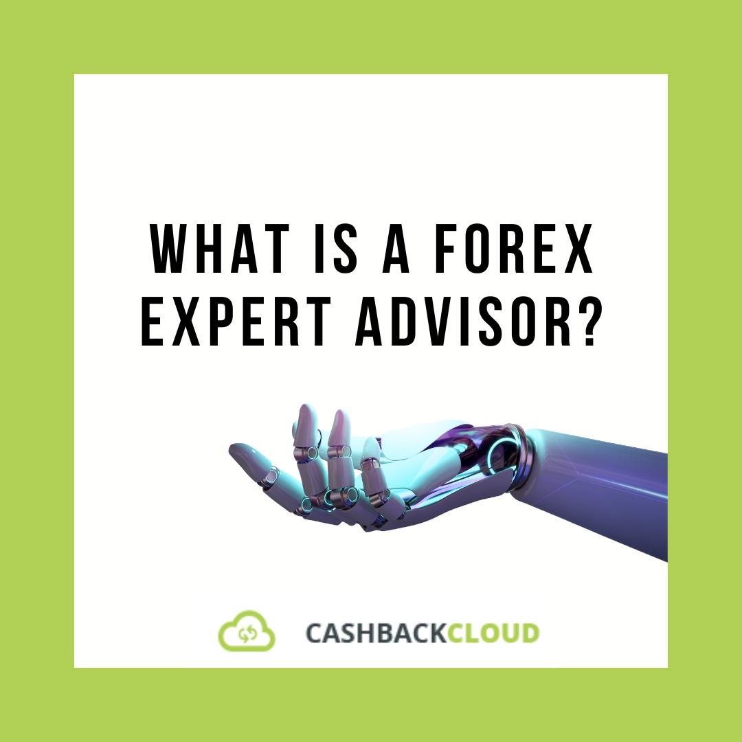 What is a Forex Expert Advisor? - Cashbackcloud Blog
