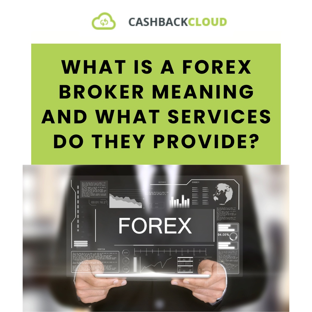 What is a Forex Broker meaning and What Services Do They Provide ...